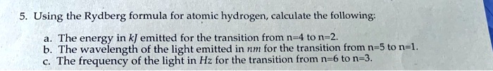 5 using the rydberg formula for atomic hydrogen calculate the following ...