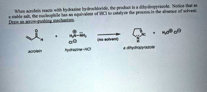 SOLVED:the product is dihydropyrazole- Notice Ihat as When acrolein ...