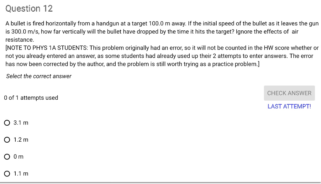 SOLVED: Question 12 A bullet is fired horizontally from a handgun at a ...
