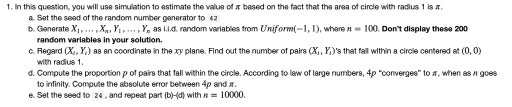 R code please 1. In this question, you will use simulation to estimate ...
