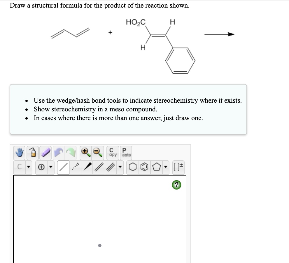 SOLVED: Draw a structural formula for the product of the reaction shown ...