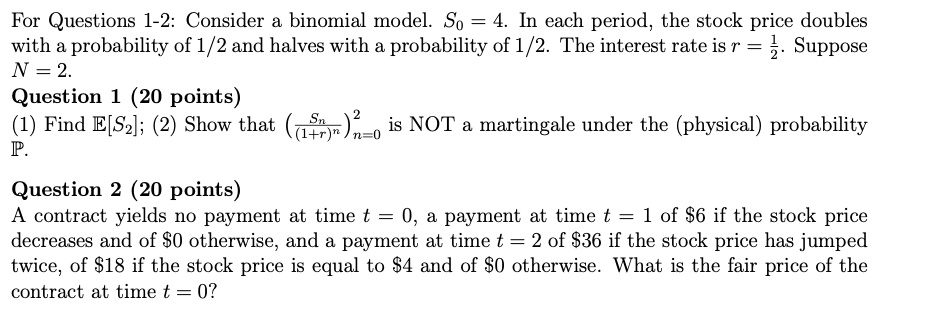 SOLVED: For Questions 1-2: Consider a binomial model. So = 4. In each ...