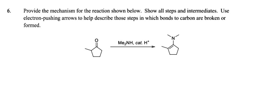 SOLVED: Provide the mechanism for the reaction shown below. Show all ...
