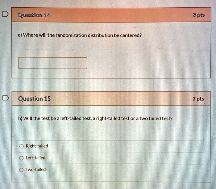 SOLVED: Question 14 3 pts a) Where- will ( the randomization ... SOLVED: Question 14 3 pts a) Where- will ( the randomization ...