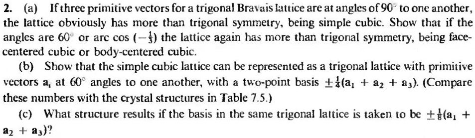 (a) If three primitive vectors for a trigonal Bravais lattice are at ...