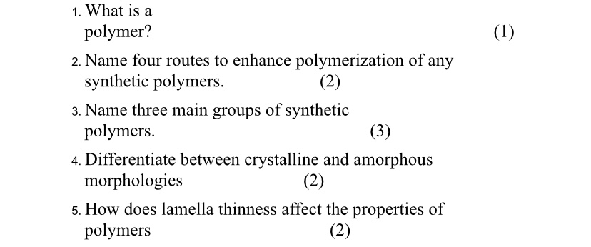 1. What is a polymer? 2. Name four routes to enhance polymerization of ...