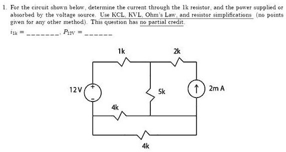 1. For the circuit shown below, determine the current through the 1k resistor, and the power ...