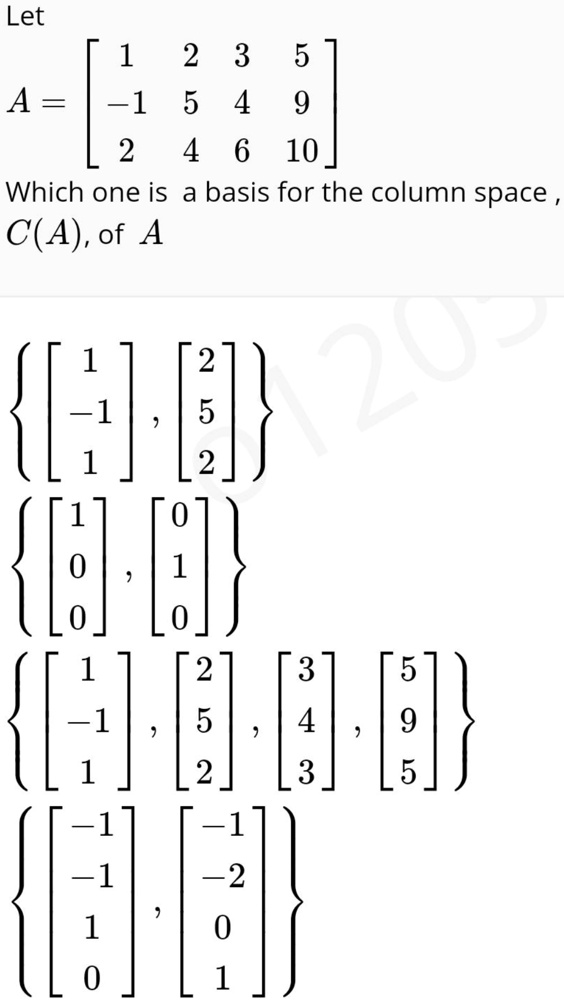 SOLVED: 'linear algebra Let 1 2 3 5 A = 1 5 4 9 2 4 6 10 Which one is basis for the column space ...