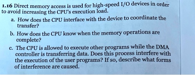SOLVED: a. How does the CPU interface with the device to coordinate the ...