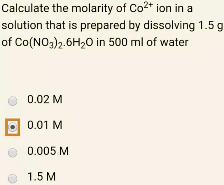 calculate the molarity of co2 ion in a solution that is prepared by dissolving 15 g of cono32 ...
