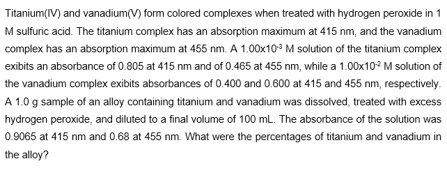 SOLVED:Titanium(IV) and vanadium(V) form colored complexes when treated ...
