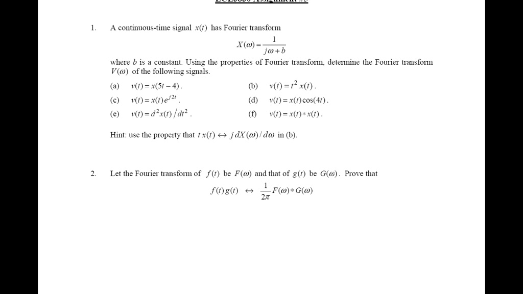 1. A continuous-time signal x(t) has Fourier transform (1)/(jω + b ...