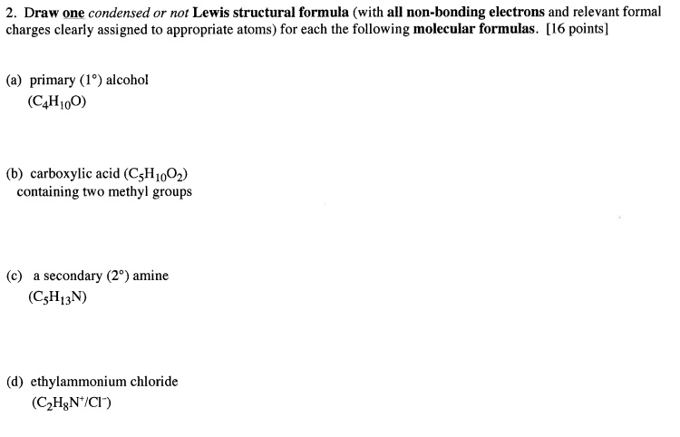 SOLVED: Draw one condensed or not Lewis structural formula (with all ...
