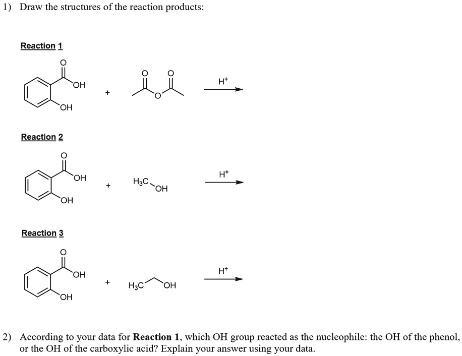 1) Draw the structures of the reaction products: Reaction 1 H+ OH + OH Reaction 2 H+ OH + H3C-OH ...