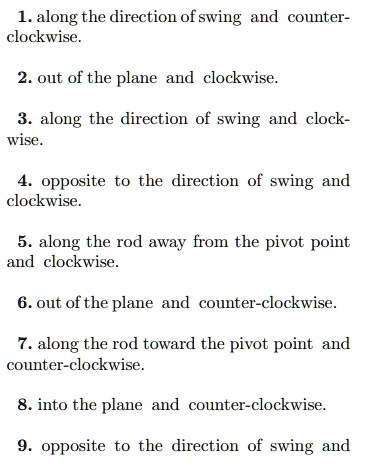 SOLVED: 1.along the direction of swing and counter- clockwise. out of ...