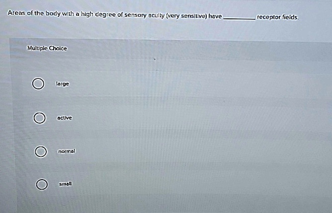 Areas of the body with a high degree of sensory aculty (very sensitive ...