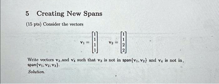 SOLVED: Write vectors v3 and v4 such that v3 is not in span v₁, v2 and ...