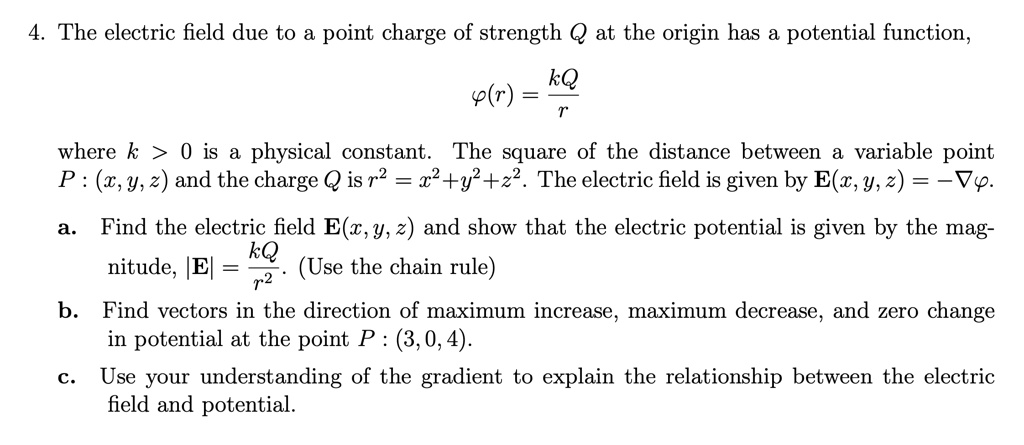 4. The electric field due to a point charge of strength Q at the origin ...