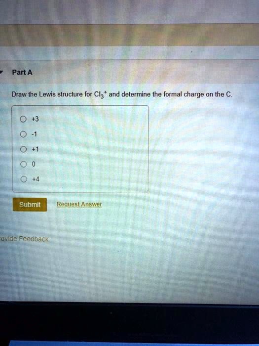 SOLVED: Part A Draw the Lewis structure for Cl3 and determine the ...