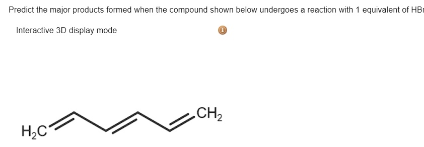 SOLVED: Predict the major products formed when the compound shown below undergoes reaction with ...