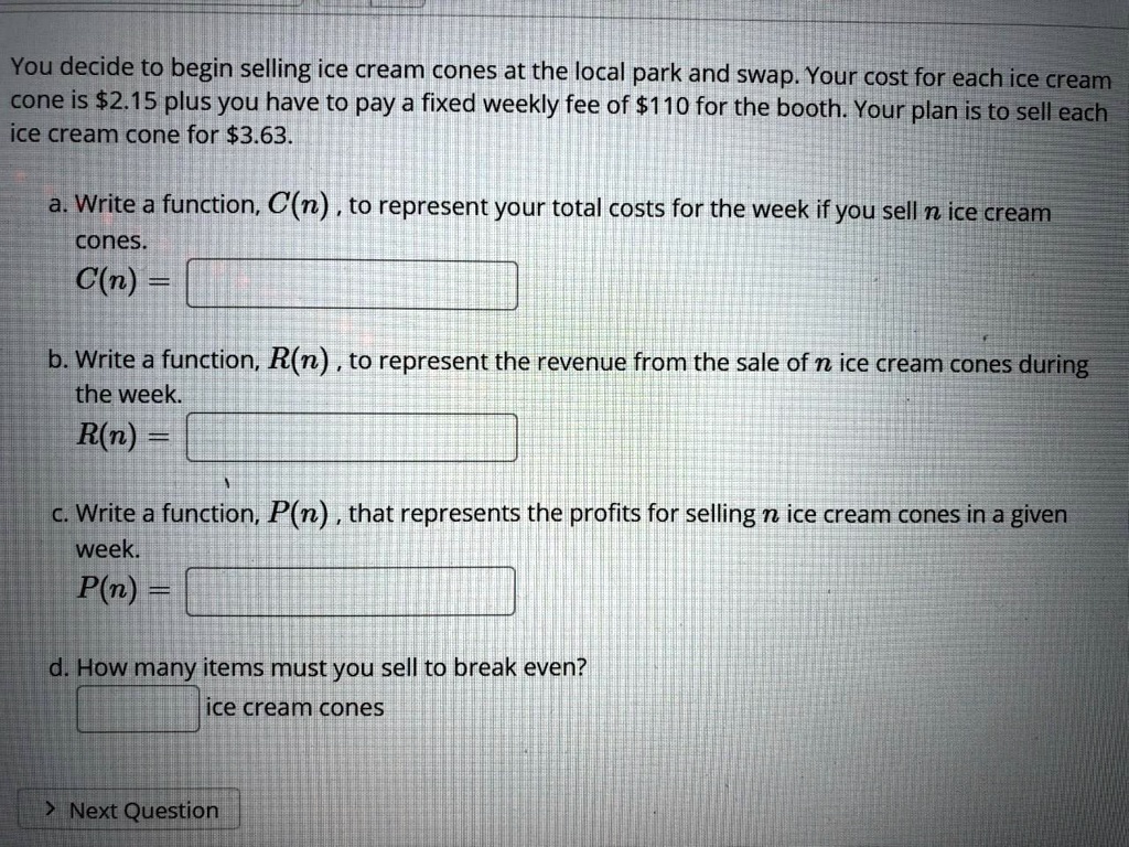 You decide to begin selling ice cream cones at the local park and swap ...