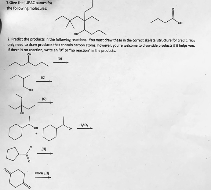 SOLVED: Give the IUPAC names for the following molecules: Predict the products in the following ...