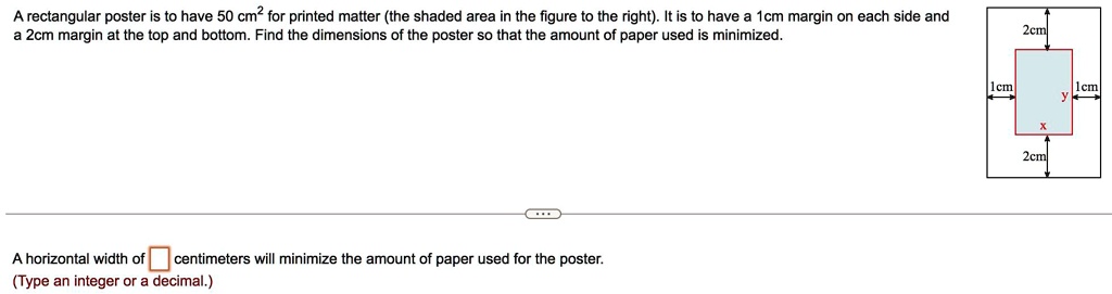 A rectangular poster is to have 50 cm² for printed matter (the shaded ...