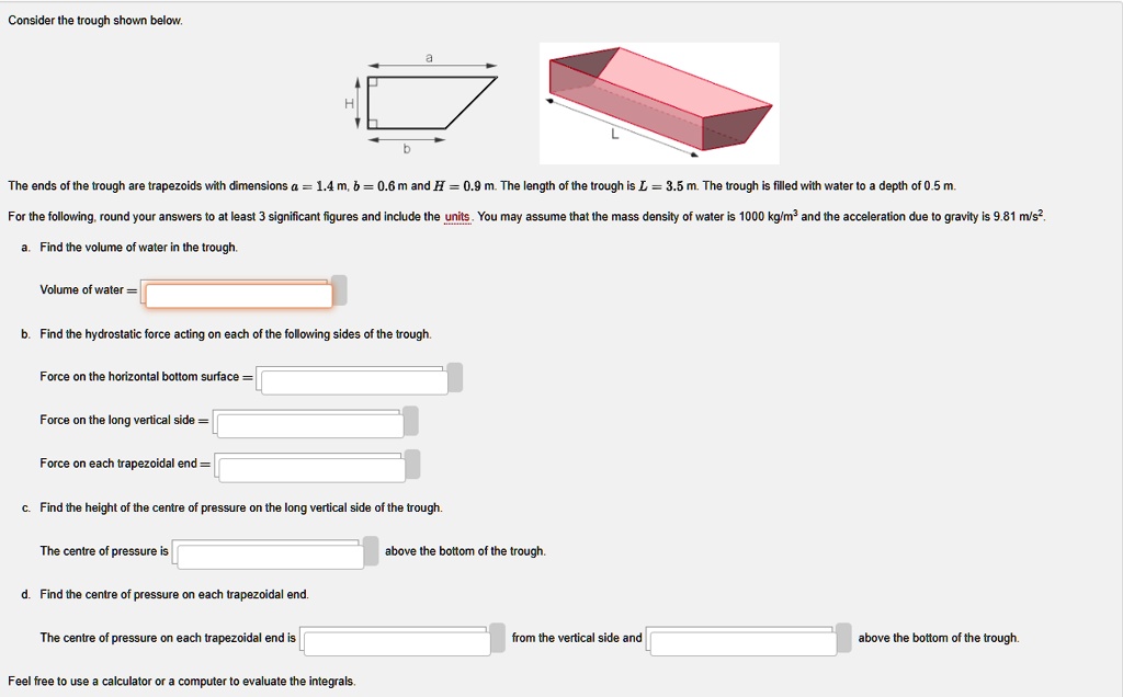 SOLVED: Using integrals (calculus) Consider the trough shown below The ...
