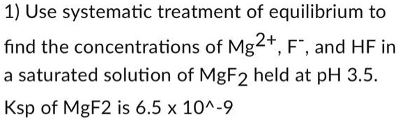 1 use systematic treatment of equilibrium to find the concentrations of ...