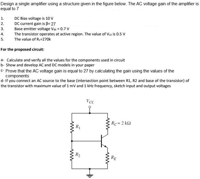 SOLVED: Design a single amplifier using the structure given in the figure below. The AC voltage ...