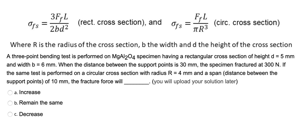 σfs = (3FfL)/(2bd^2) (rect. cross section), and σfs = (FfL)/(π R^3) (circ. cross section) Where ...