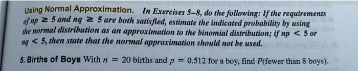 SOLVED: Using Normal Approximation. In Exercises 5-8, do the following: If the requirements of ...