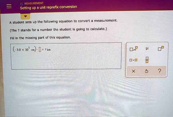 SOLVED MEASUREMENT Setting Up Unit Reprefix Conversion N student Sets UP The Following Equatlon 