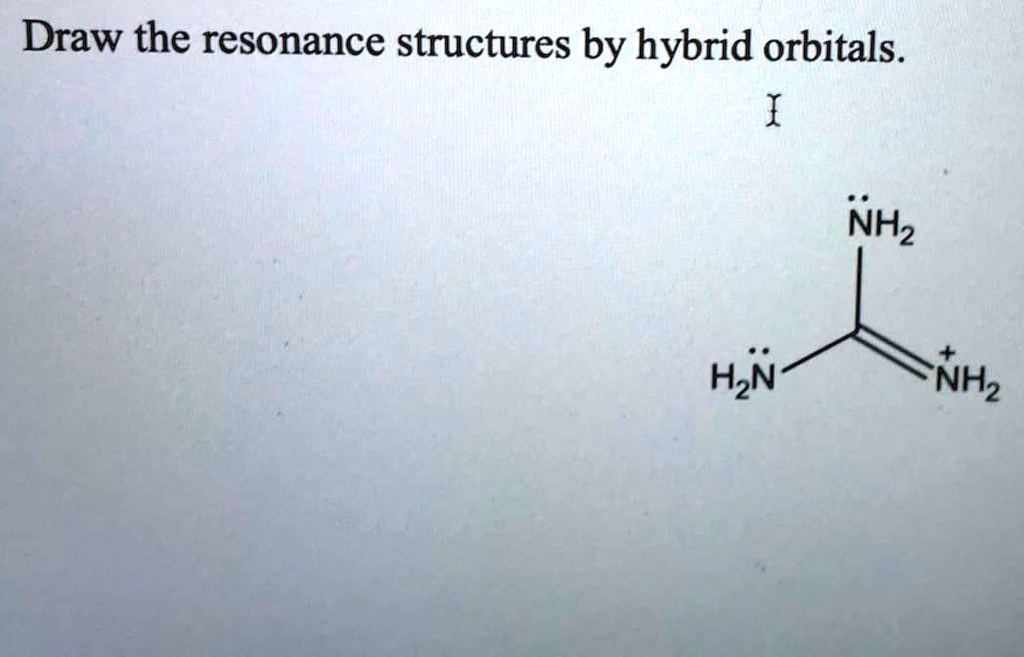 Draw the resonance structures by hybrid orbitals 1 NH2 NH2 H2N
