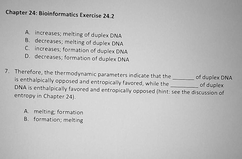 SOLVED: Chapter 24: Bioinformatics Exercise 24.2 A increases; melting ...