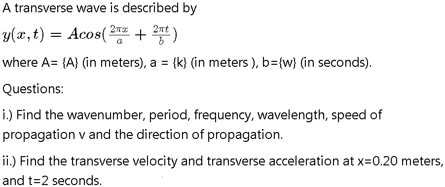 SOLVED: A transverse wave is described by y(x, t) = Acos(2Ï€x - 2Ï€t ...
