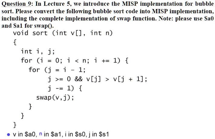 SOLVED: Question 9: In Lecture 5, we introduce the MIPS implementation for bubble sort. Please ...