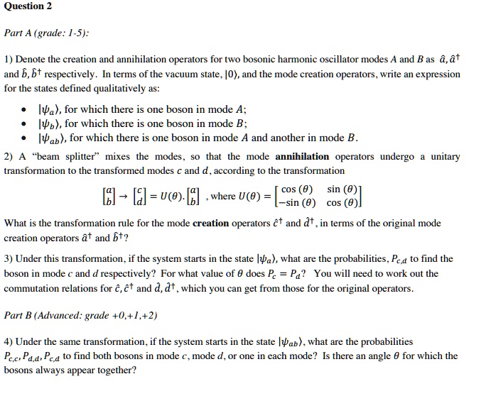 SOLVED: Part A (grade: 1-5): 1. Denote the creation and annihilation operators for two bosonic ...