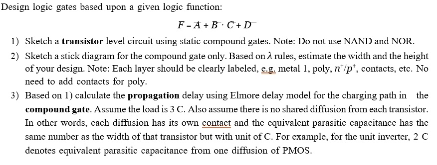 Design logic gates based upon a given logic function: F = A + B ·C + D ...