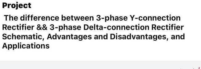 SOLVED: The difference between 3-phase Y-connection Rectifier and 3 ...