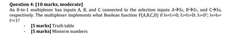 Video Solution Question 4 [10 Marks Moderate] An 8 To 1 Multiplexer Has Inputs A B And C