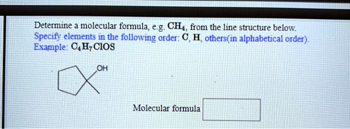 Solved Determine The Molecular Formula E G Chy From The Line