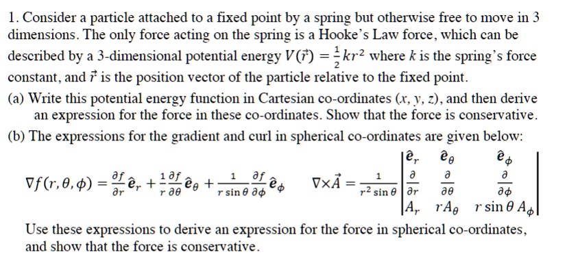SOLVED: Texts: 1. Consider a particle attached to a fixed point by a ...
