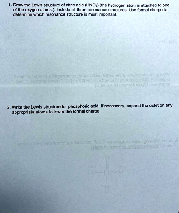 1. Draw the Lewis structure of nitric acid (HNO3) (the hydrogen atom is ...