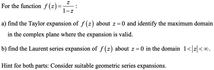 SOLVED: For the function f (z a) find the Taylor expansion of f (z ...