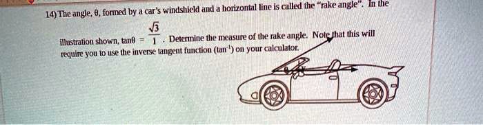 SOLVED: The horizontal line called the "rake angle" is found by a car's ...