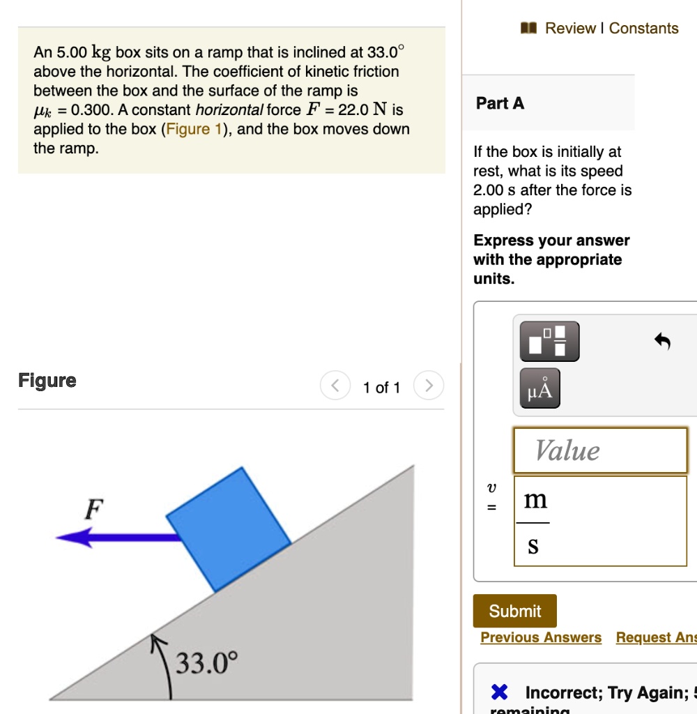 SOLVED: Review | Constants An 5.00 kg box sits on a ramp that is inclined at 33.08 above the ...