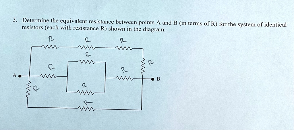 3. Determine the equivalent resistance between points A and B (in terms of R) for the system of ...