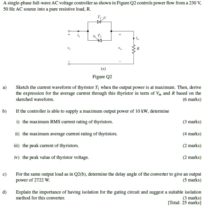 a single phase full wave ac voltage controller as shown in figure q2 controls power flow from ...