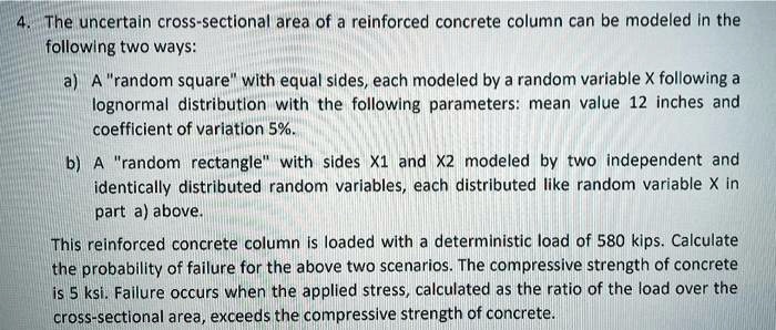 SOLVED: The uncertain cross-sectional area of a reinforced concrete ...